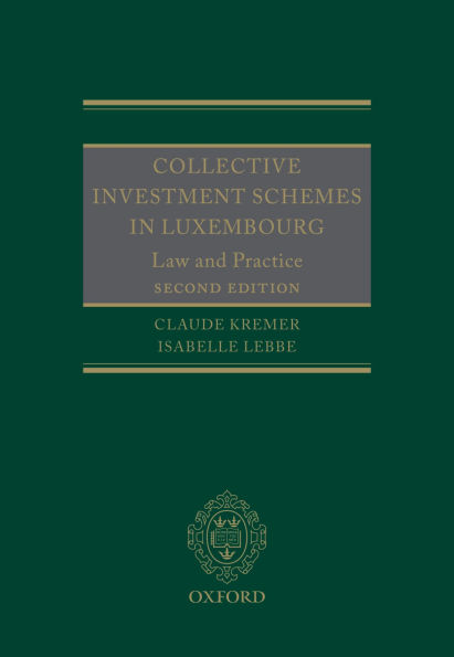 Collective Investment Schemes in Luxembourg: Law and Practice by Claude ...