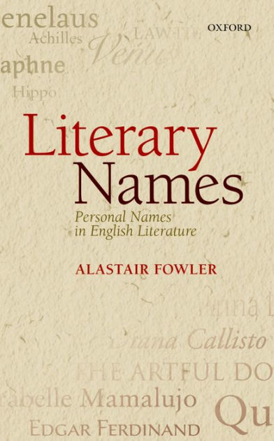 Literary Names: Personal Names in English Literature by Alastair Fowler ...