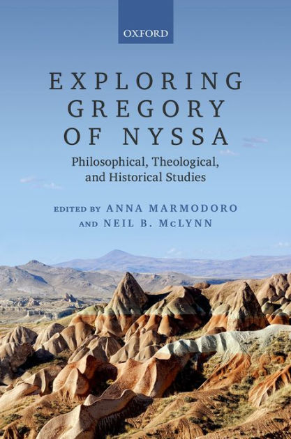 Exploring Gregory of Nyssa: Philosophical, Theological, and Historical ...