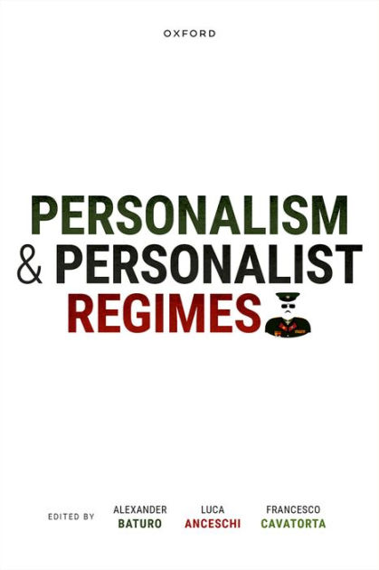 Personalism and Personalist Regimes by Alex Baturo, Hardcover | Barnes ...