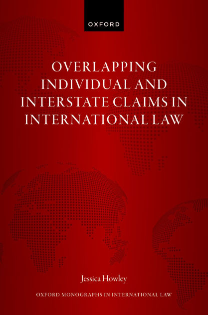 Overlapping Individual and Interstate Claims in International Law by ...
