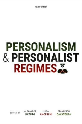 Personalism and Personalist Regimes by Alex Baturo, Hardcover | Barnes ...