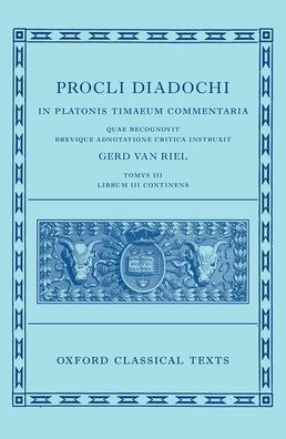 Proclus: Commentary on Timaeus, Book 3 (Procli Diadochi, In Platonis ...