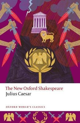 Julius Caesar: The New Oxford Shakespeare by William Shakespeare ...