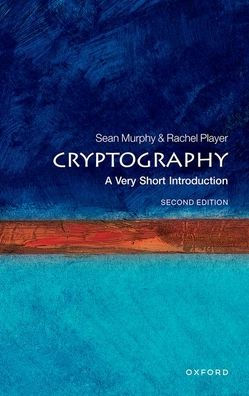 Cryptography: A Very Short Introduction by Sean Murphy, Rachel Player ...