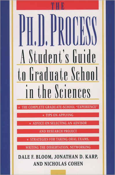 The Ph.D. Process: A Student's Guide to Graduate School in the Sciences ...