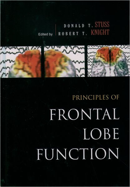 Principles of Frontal Lobe Function by Donald T. Stuss | 9780195134971 ...