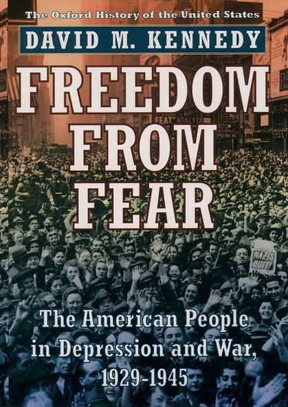 Freedom from Fear: The American People in Depression and War, 1929-1945 ...