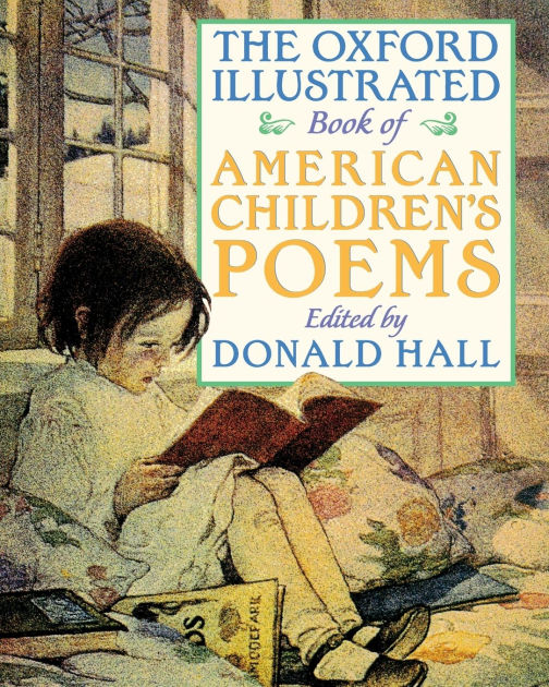 The Oxford Illustrated Book of American Children's Poems by Donald Hall ...