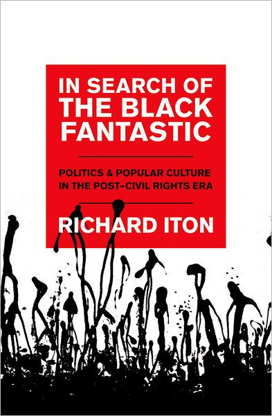In Search of the Black Fantastic: Politics and Popular Culture in the ...