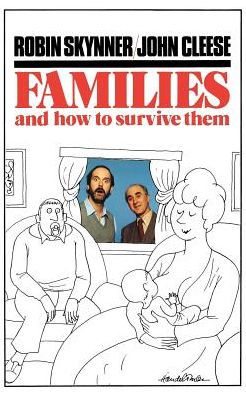 Families and How to Survive Them by Robin Skynner, John Cleese, Bud ...