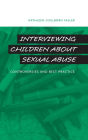 Interviewing Children about Sexual Abuse: Controversies and Best Practice / Edition 1 by ...