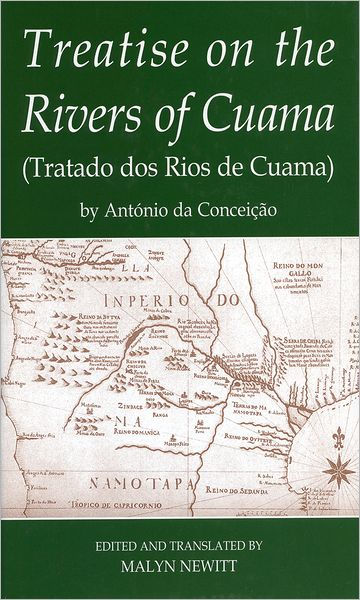 "Treatise on the Rivers of Cuama" by Antonio da Conceicao / Edition 1 ...