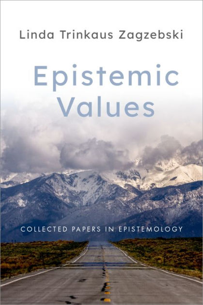 Epistemic Values: Collected Papers in Epistemology by Linda Trinkaus ...
