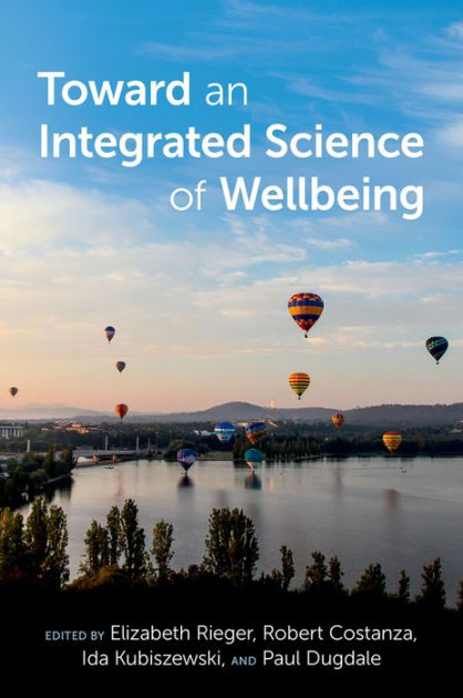 Toward an Integrated Science of Wellbeing by Elizabeth Rieger | eBook ...
