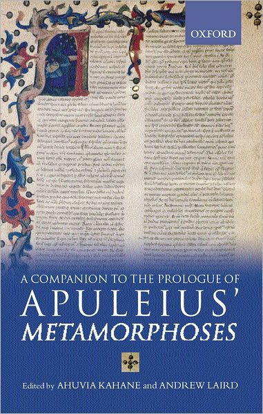 A Companion to the Prologue to Apuleius' Metamorphoses by Ahuvia Kahane ...