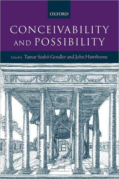 Conceivability and Possibility by Tamar Szabo Gendler, Hardcover ...