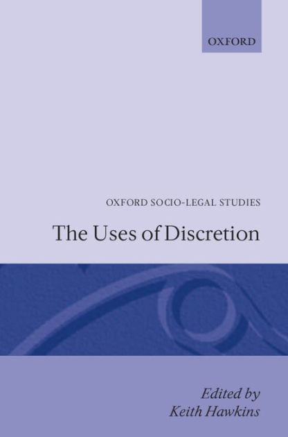 The Uses of Discretion / Edition 1 by Keith Hawkins | 9780198259503 ...