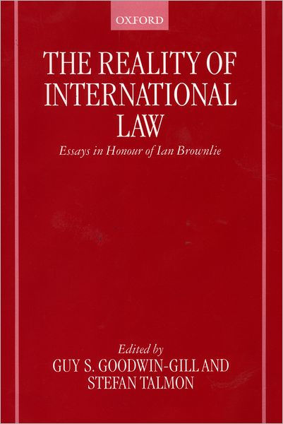 The Reality of International Law: Essays in Honour of Ian Brownlie by ...