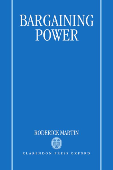 Bargaining Power by Roderick Martin, Hardcover | Barnes & Noble®