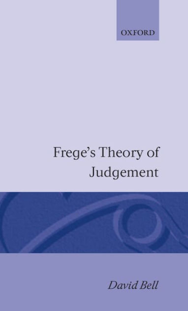 Frege's Theory of Judgement by David Bell | 9780198274230 | Hardcover ...