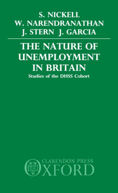 The Nature of Unemployment in Britain: Studies of the DHSS Cohort by ...