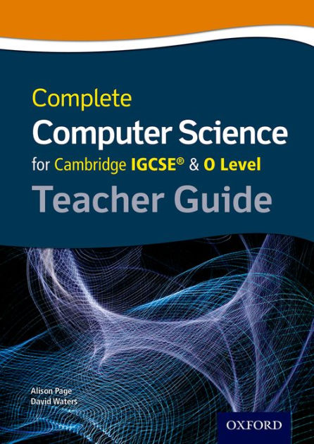 Complete Computer Science for Cambridge IGCSERG & O Level Teacher Guide ...