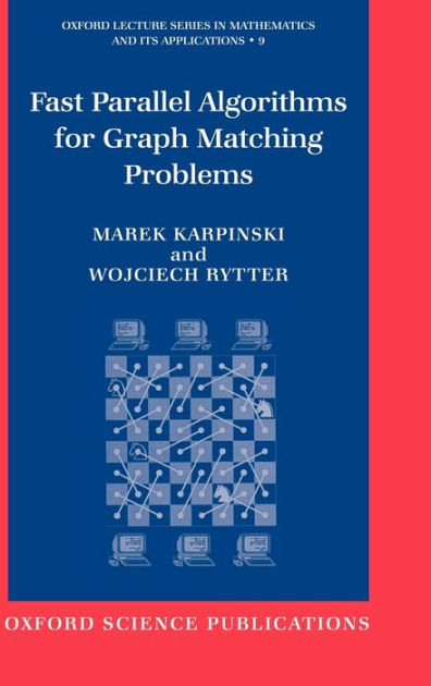 Fast Parallel Algorithms for Graph Matching Problems by Marek Karpinski ...