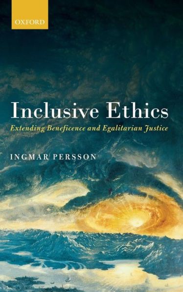 Inclusive Ethics: Extending Beneficence and Egalitarian Justice by ...