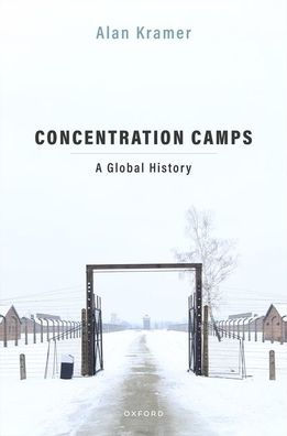 Concentration Camps: A Global History by Alan Kramer | eBook | Barnes ...