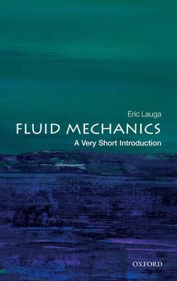 Fluid Mechanics: A Very Short Introduction by Eric Lauga, Paperback ...