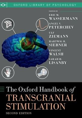 The Oxford Handbook of Transcranial Stimulation: Second Edition by Eric ...