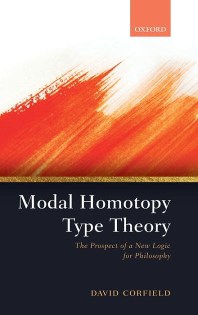 Modal Homotopy Type Theory: The Prospect of a New Logic for Philosophy ...