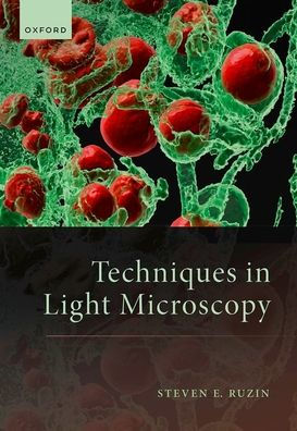 Techniques in Light Microscopy by Steven E. Ruzin, Hardcover | Barnes ...