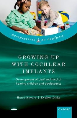 Growing Up with Cochlear Implants: Development of deaf and hard of ...