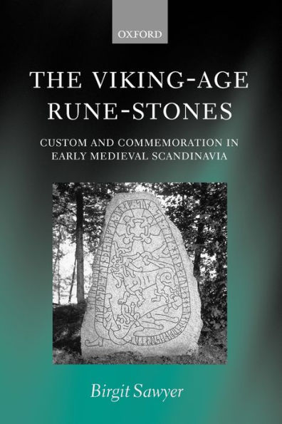 The Viking-Age Rune-Stones: Custom and Commemoration in Early Medieval ...