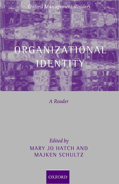 Organizational Identity: A Reader by Mary Jo Hatch | 9780199269464 ...