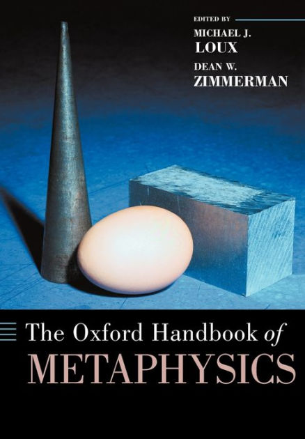 The Oxford Handbook of Metaphysics by Michael J. Loux | 9780199284221 ...