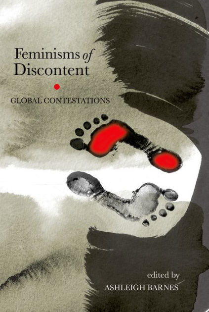 Feminisms of Discontent: Global Contestations by Ashleigh Barnes ...
