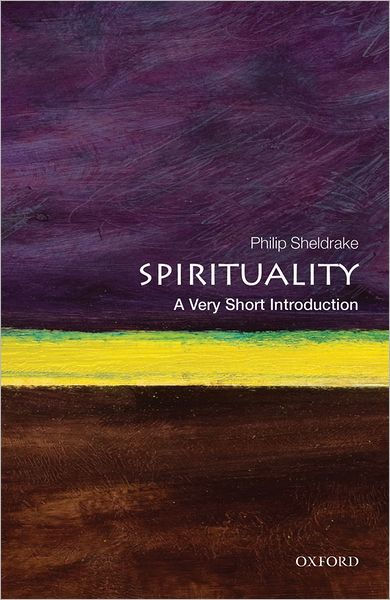 Spirituality: A Very Short Introduction by Philip Sheldrake, Paperback ...