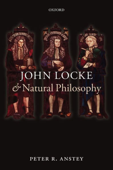 John Locke and Natural Philosophy by Peter R. Anstey, Paperback ...