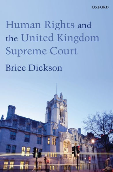 Human Rights in the UK Supreme Court by Brice Dickson, Hardcover ...