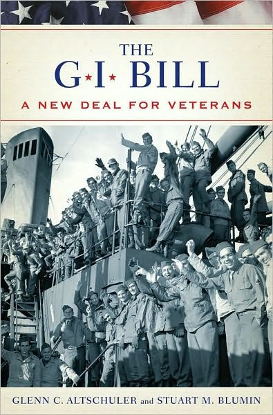 The GI Bill: The New Deal for Veterans by Glenn Altschuler, Stuart ...