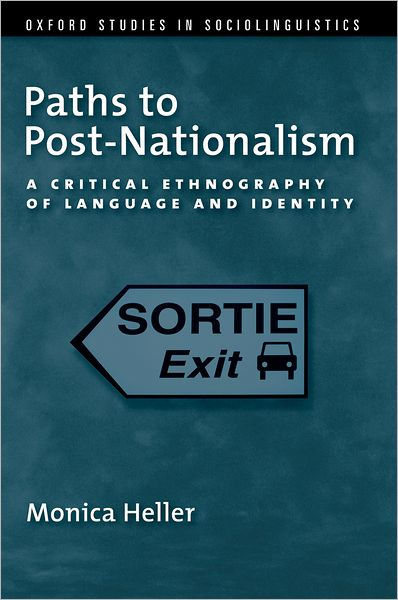 Paths to Post-Nationalism: A Critical Ethnography of Language and ...