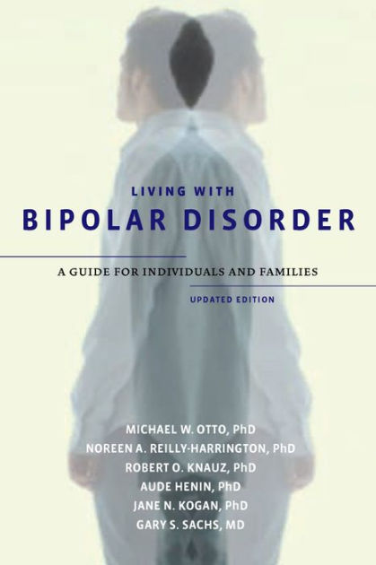 Living with Bipolar Disorder: A Guide for Individuals and ...