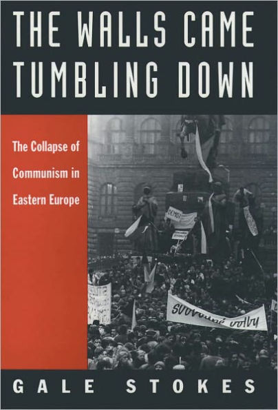 The Walls Came Tumbling Down: The Collapse of Communism in Eastern ...