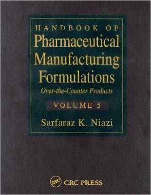Handbook of Pharmaceutical Manufacturing Formulations: Over-the-Counter ...