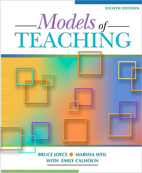 Models of Teaching / Edition 8 by Bruce R. Joyce, Marsha Weil, Emily ...
