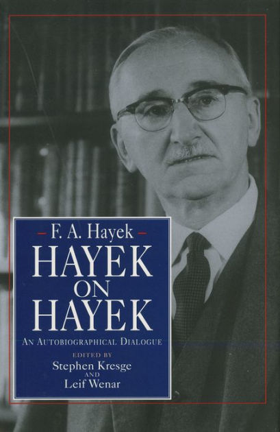 Hayek on Hayek: An Autobiographical Dialogue by F. A. Hayek | NOOK Book ...