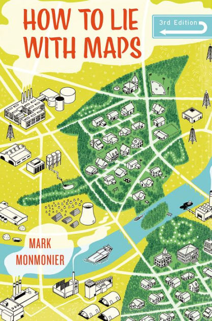How to Lie with Maps, Third Edition by Mark Monmonier, Paperback ...